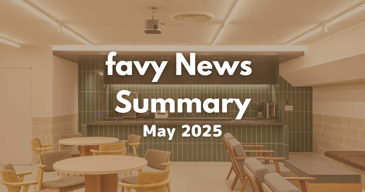 【2025年5月】favyニュースまとめ。コワーキングスペース開店や運営施設のイベント紹介など – favy公式ブログ favicon(ファビコン)